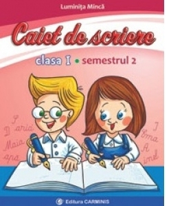 Caiet de scriere. Clasa I. Semenstrul 2 (cod PI) - Luminita Minca ...