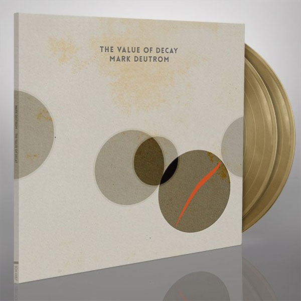 DLP MARK DEUTROM - THE VALUE OF DECAY (GOLD VINYL)