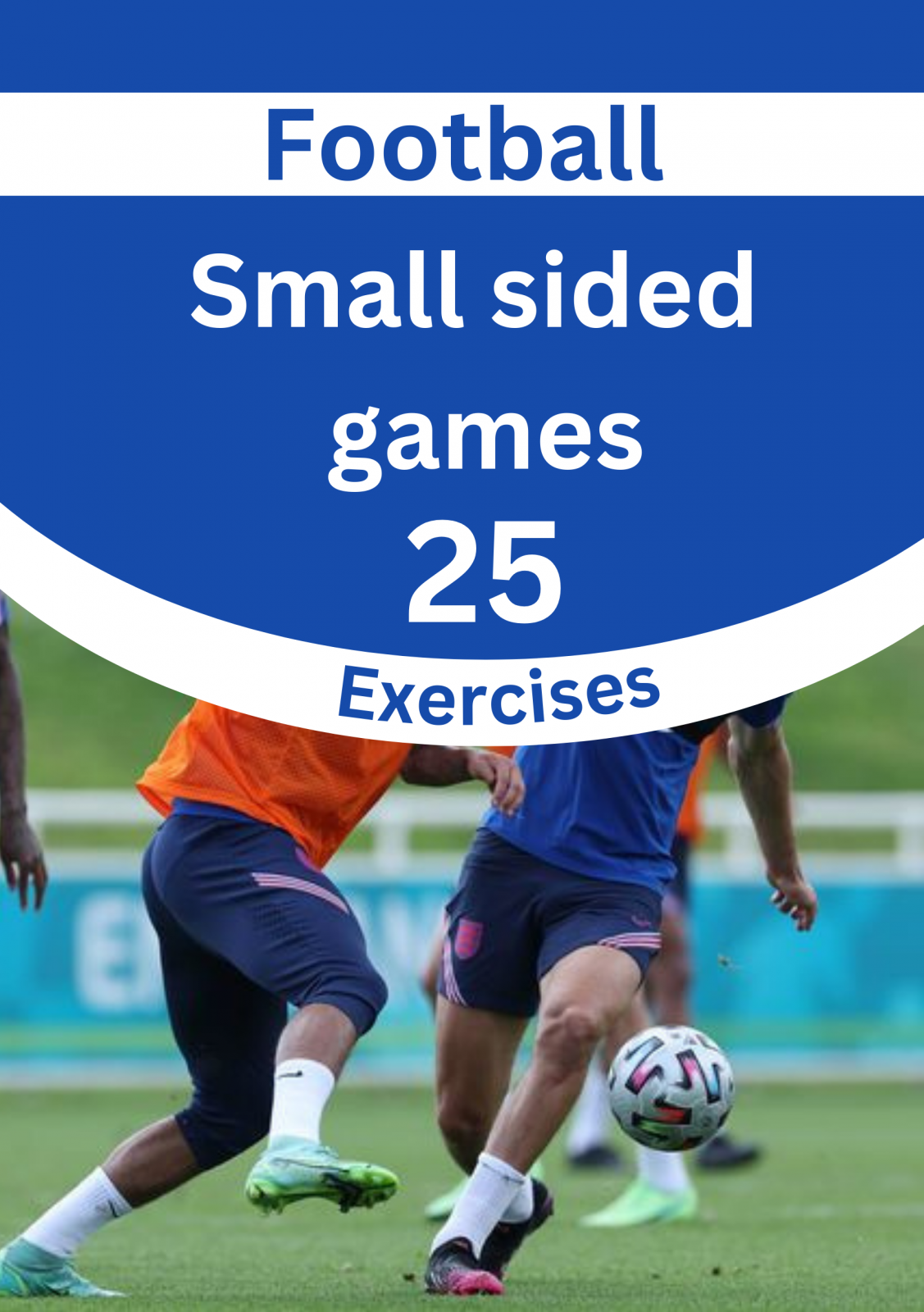 Football small sided games - 25 Exercises