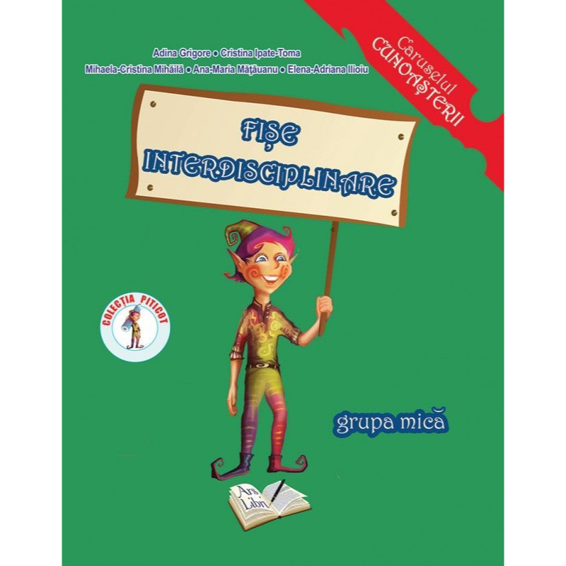 Fise interdisciplinare. Grupa mica - Adina Grigore